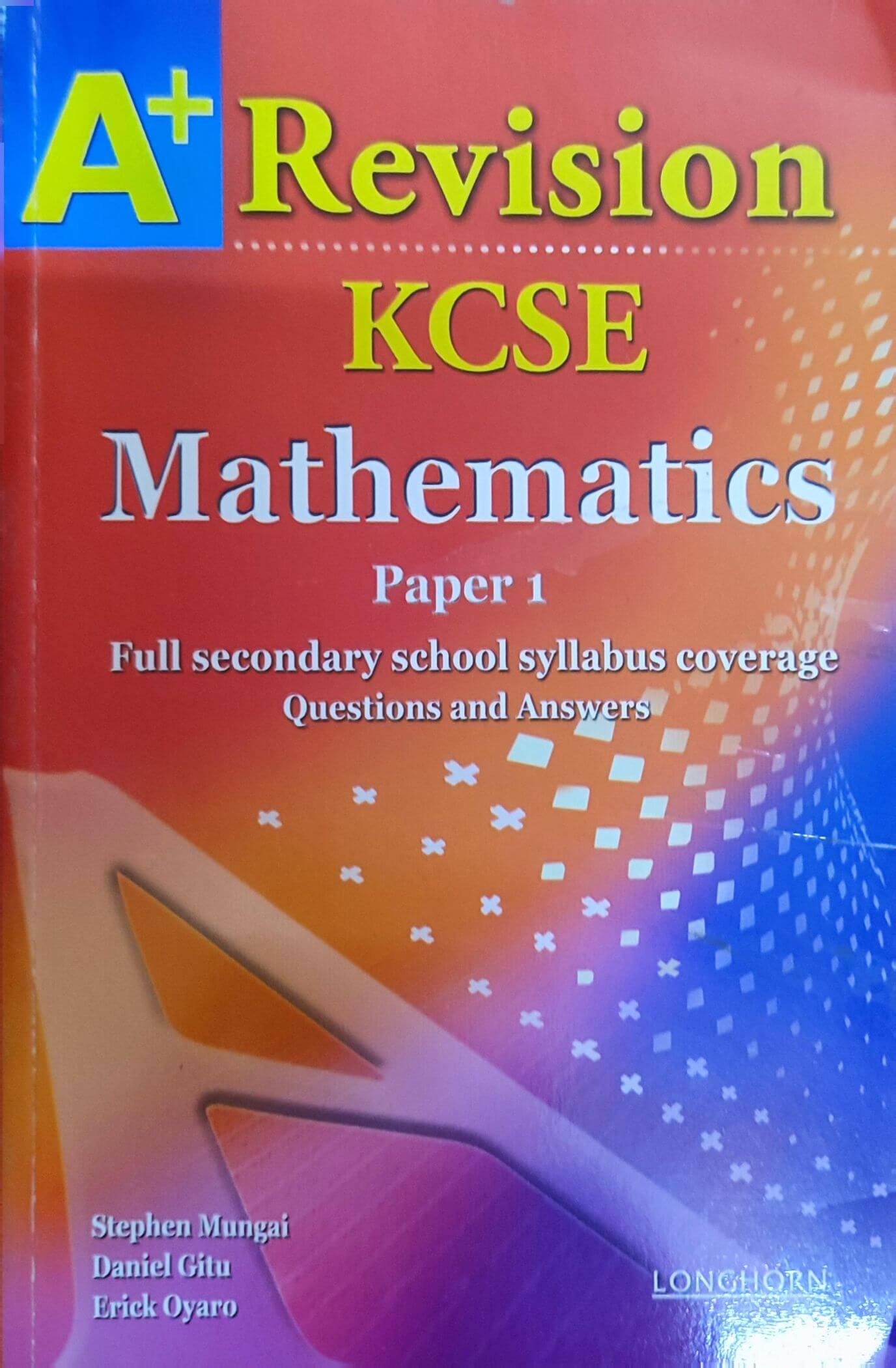 A+ Revision KCSE Mathematics Paper 1 – Market Bookshop
